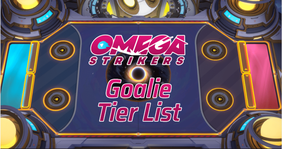 Omega Strikers: Best Goalies (Tier List)
